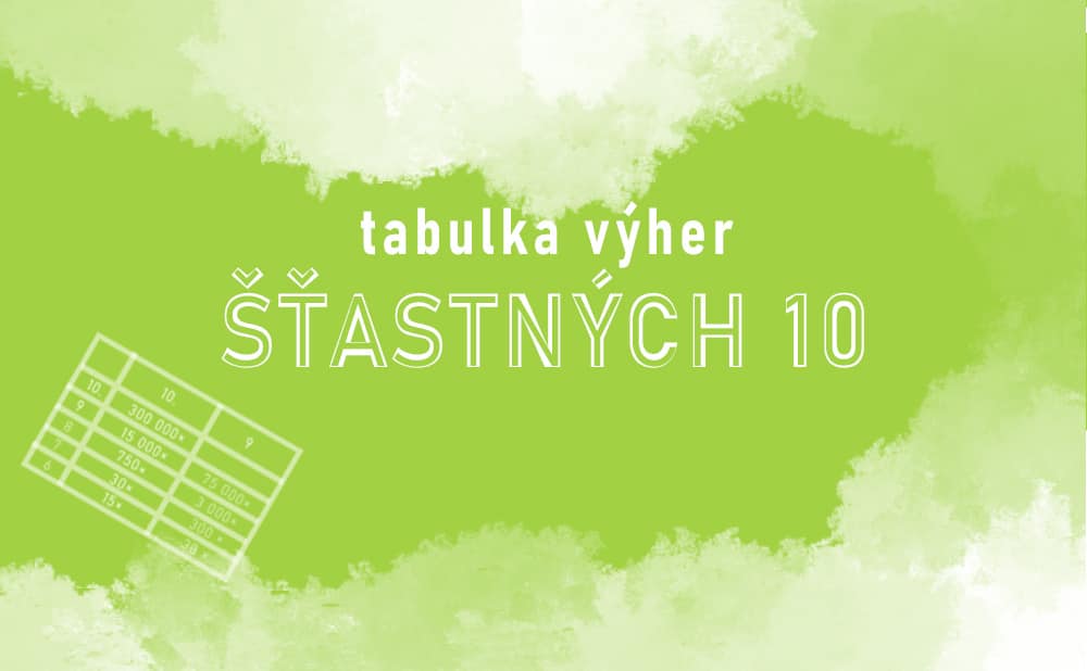 Tabulka výher Šťastných 10 - kolik vyhraješ za svá uhodnutá čísla?| 🍀 ...