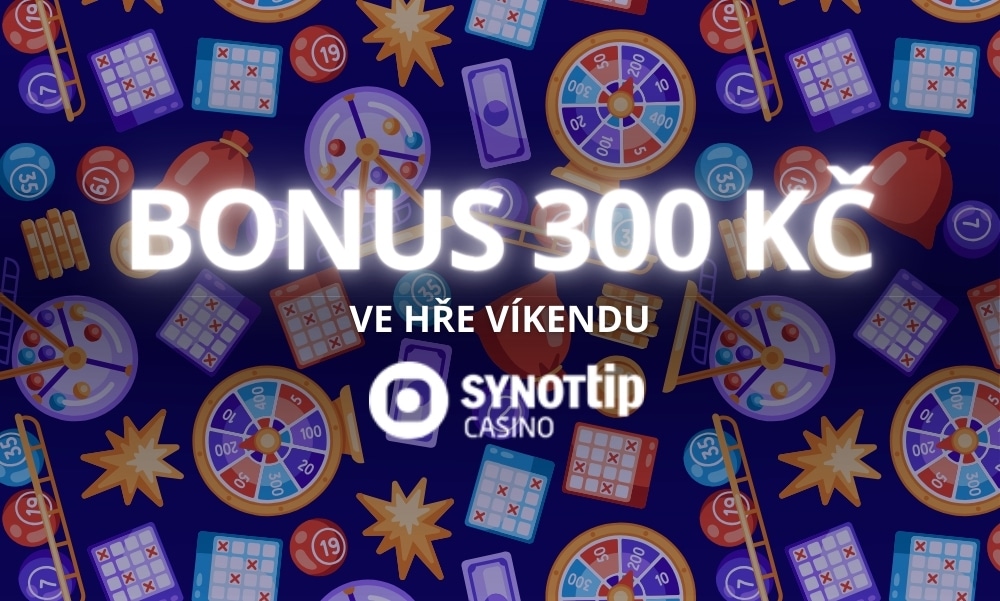 Získej bonus 300 Kč ve víkendové akci v casinu Synottip | 🍀 Vyhraj.cz