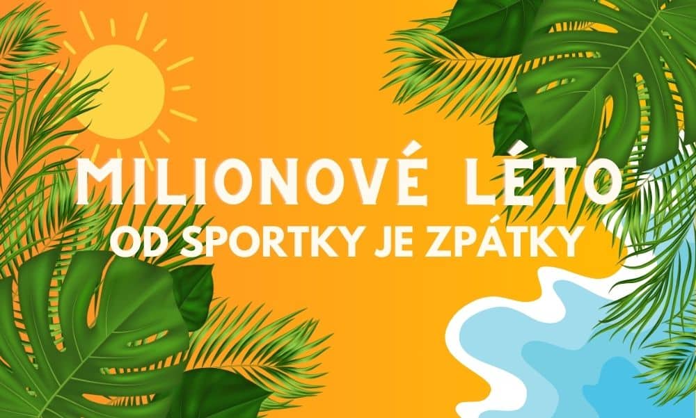 Milionové léto od Sportky je zpátky, připrav se na něj | 🍀 Vyhraj.cz